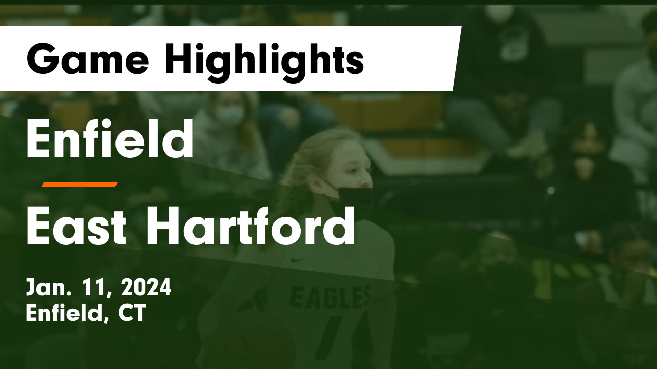 Enfield vs East Hartford Game Highlights - Jan. 11, 2024 - Enfield High ...