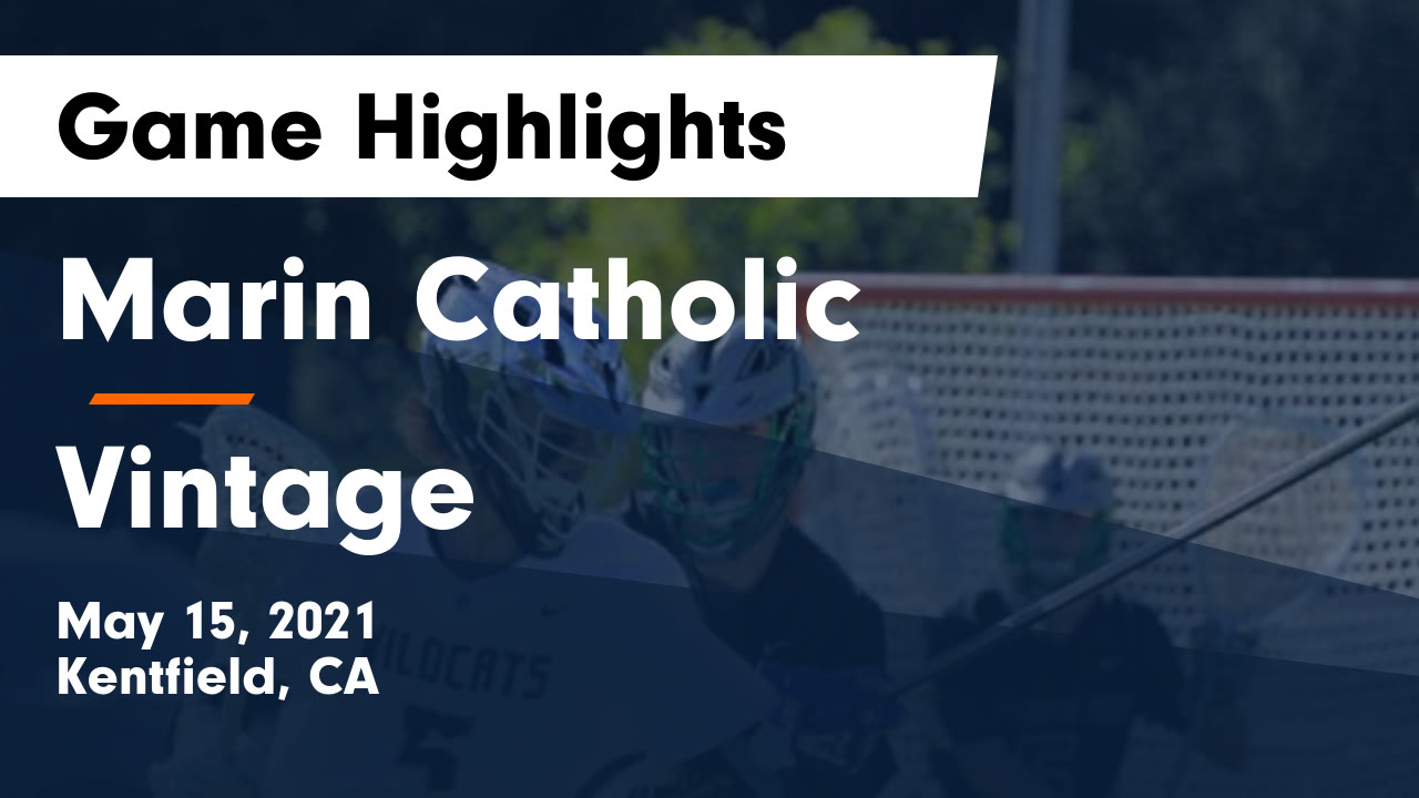 Marin Catholic vs Vintage Game Highlights - May 15, 2021 - Marin ...