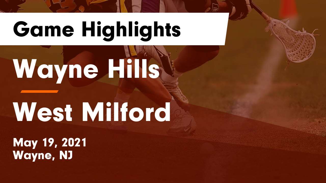 Wayne Hills vs West Milford Game Highlights - May 19, 2021 - Wayne ...