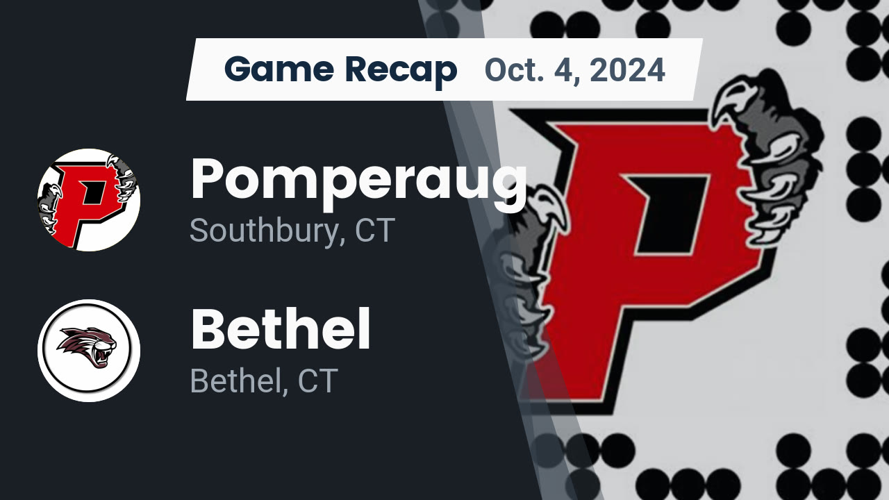 Recap: Pomperaug vs. Bethel 2024 - Pomperaug High highlights - Hudl