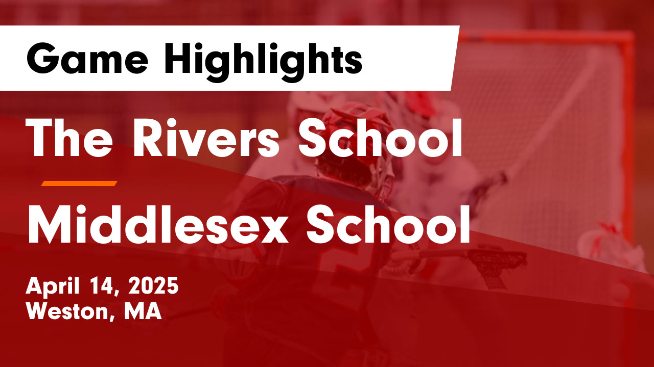 The Rivers School vs Middlesex School Game Highlights - April 14, 2025 ...