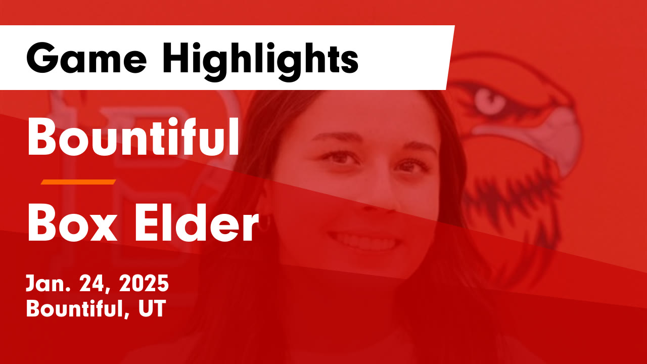 Bountiful vs Box Elder Game Highlights - Jan. 24, 2025 - Bountiful High ...