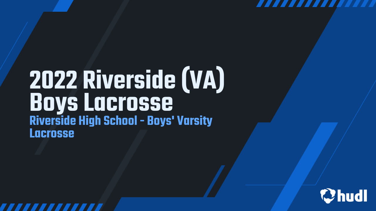 2022 Riverside (VA) Boys Lacrosse - Riverside High Schoo highlights - Hudl
