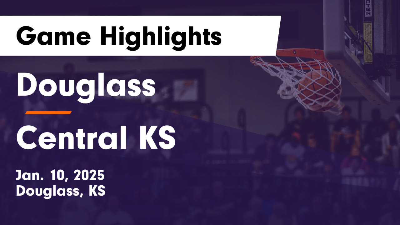 Douglass vs Central KS Game Highlights - Jan. 10, 2025 - Douglass High ...
