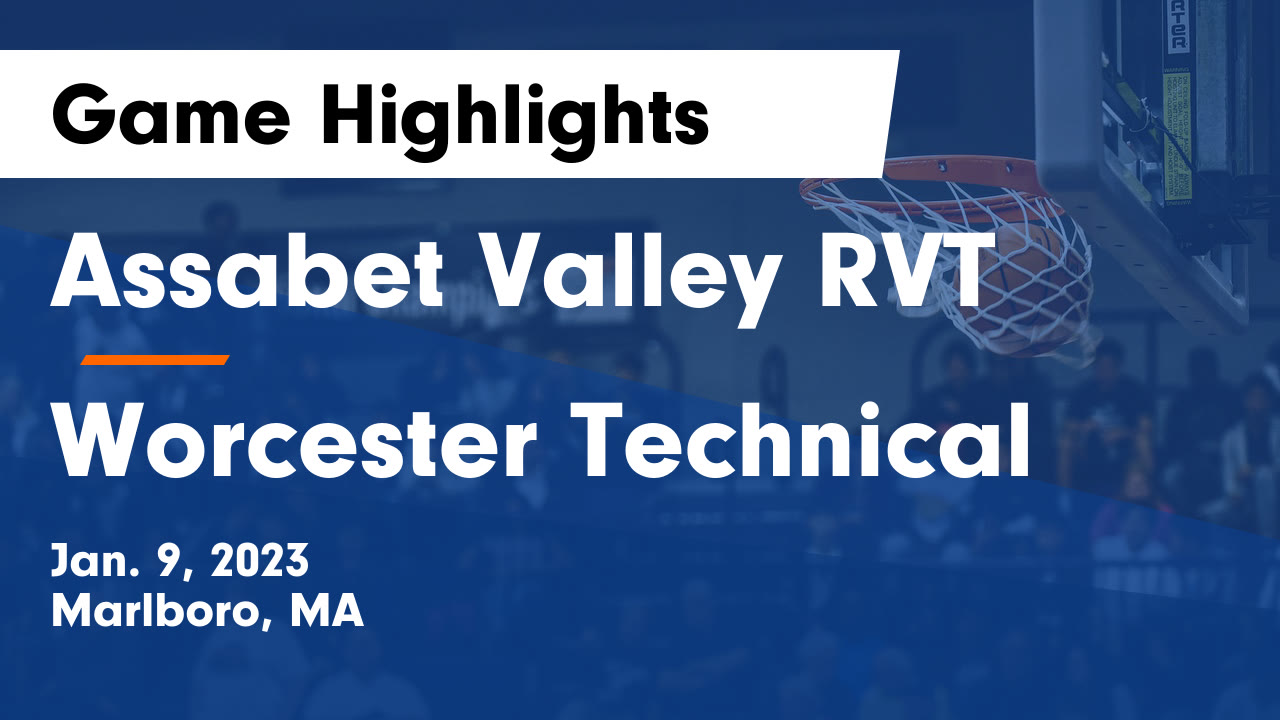 Assabet Valley RVT vs Worcester Technical Game Highlights - Jan. 9 ...