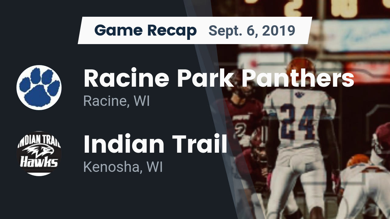 Recap: Racine Park Panthers vs. Indian Trail 2019 - Park highlights - Hudl