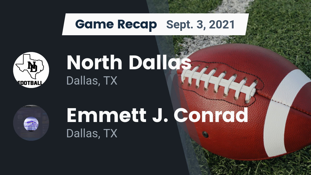 Recap: North Dallas vs. Emmett J. Conrad 2021 - North Dallas highlights ...