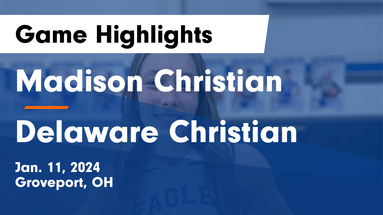 Madison Christian vs Delaware Christian Game Highlights - Jan. 11, 2024 ...
