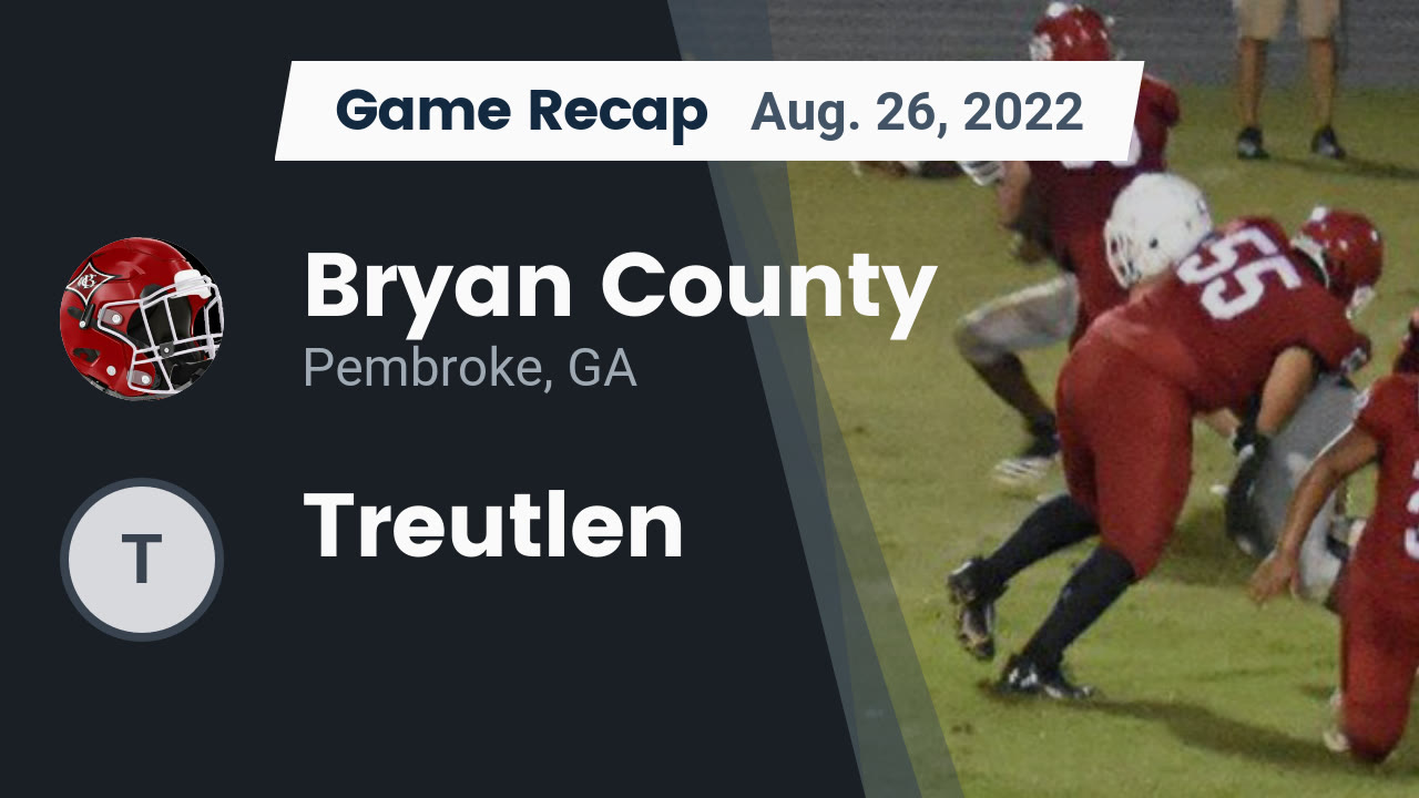 Recap: Bryan County vs. Treutlen 2022 - Bryan County highlights - Hudl