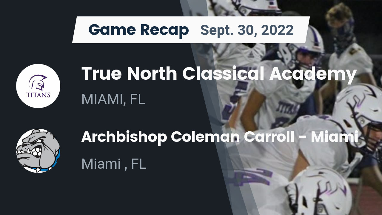 Recap: True North Classical Academy vs. Archbishop Coleman Carroll ...