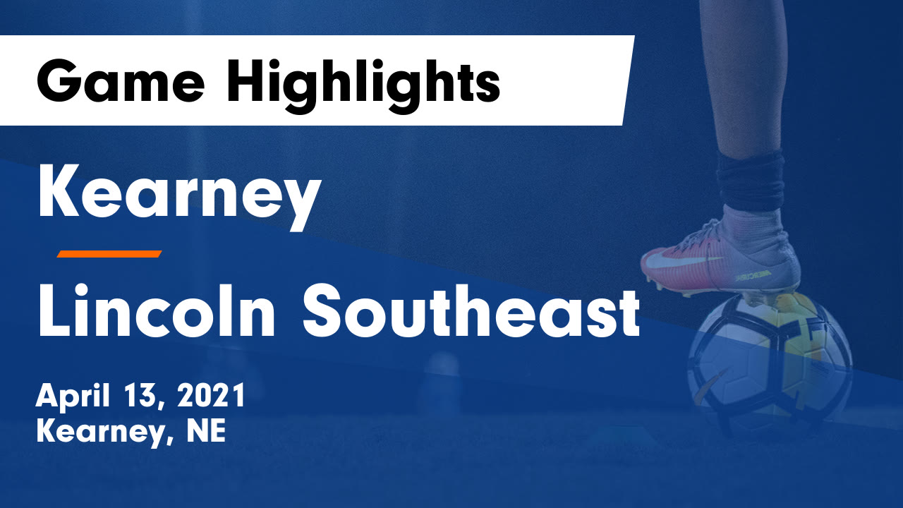 Kearney vs Lincoln Southeast Game Highlights - April 13, 2021 - Kearney ...