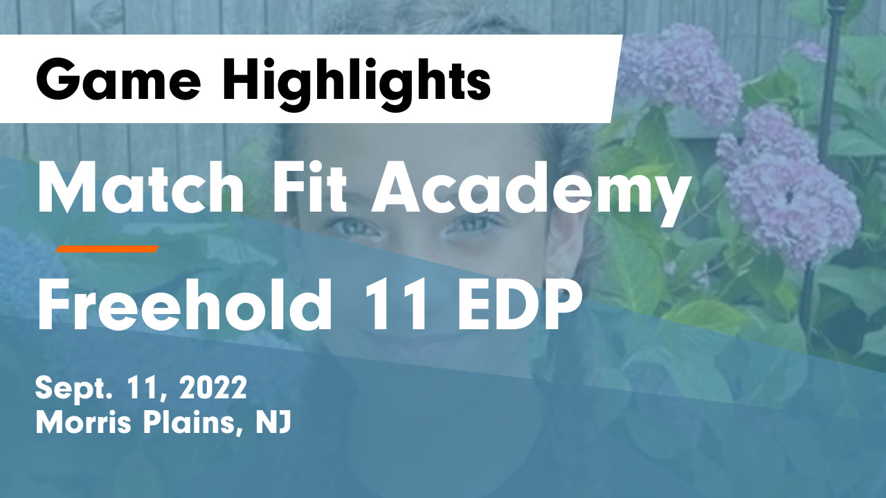 Match Fit Academy vs Freehold 11 EDP Game Highlights - Sept. 11, 2022 ...