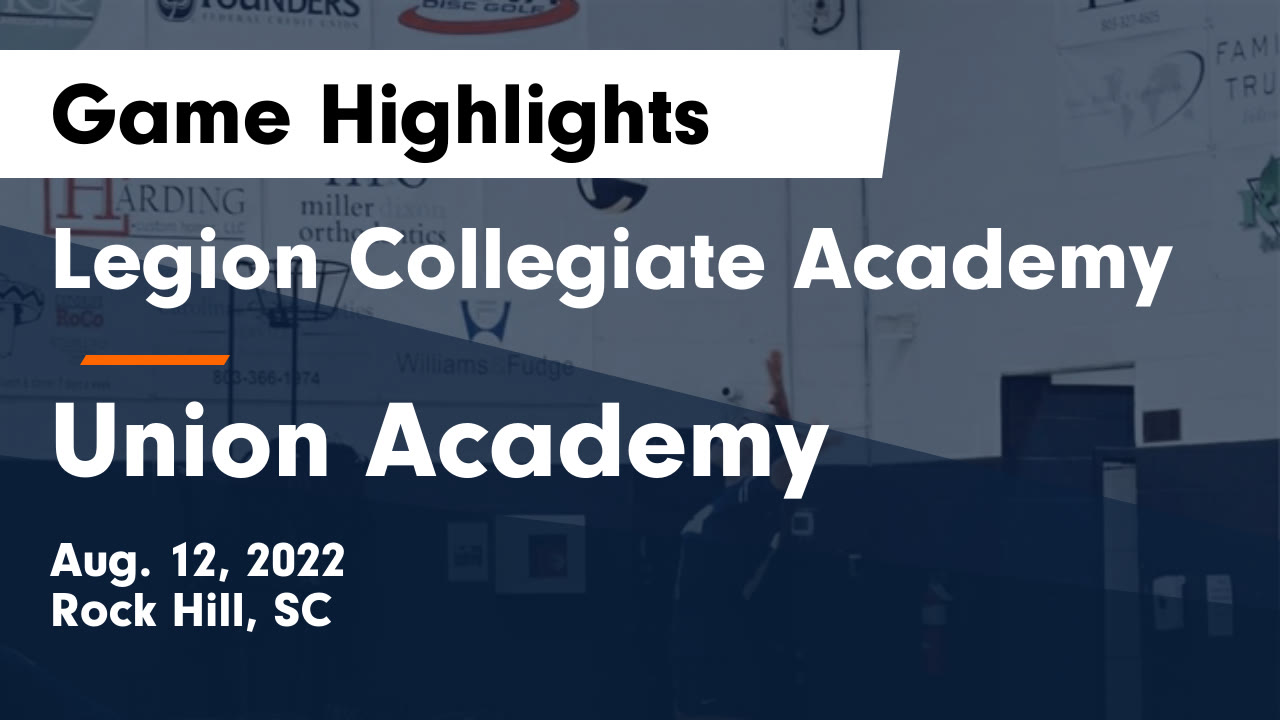 Legion Collegiate Academy vs Union Academy Game Highlights - Aug. 12 ...