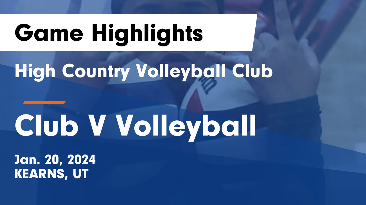 High Country Volleyball Club vs Club V Volleyball Game Highlights - Jan ...