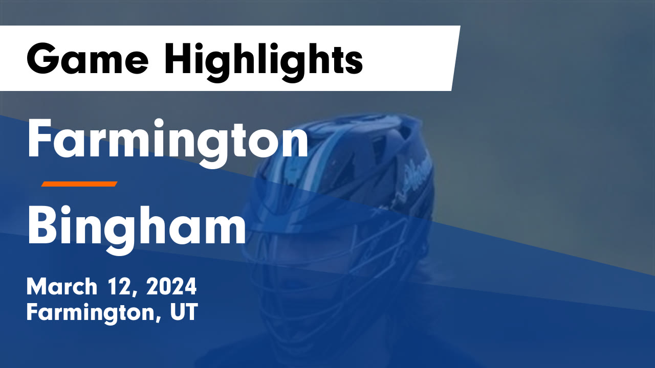 Farmington vs Bingham Game Highlights - March 12, 2024 - Farmington ...