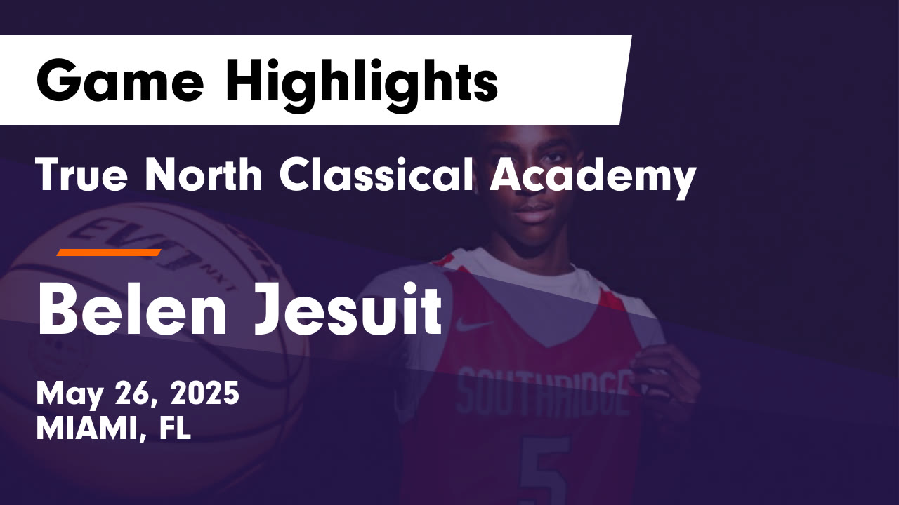 True North Classical Academy vs Belen Jesuit Game Highlights - May 26 ...