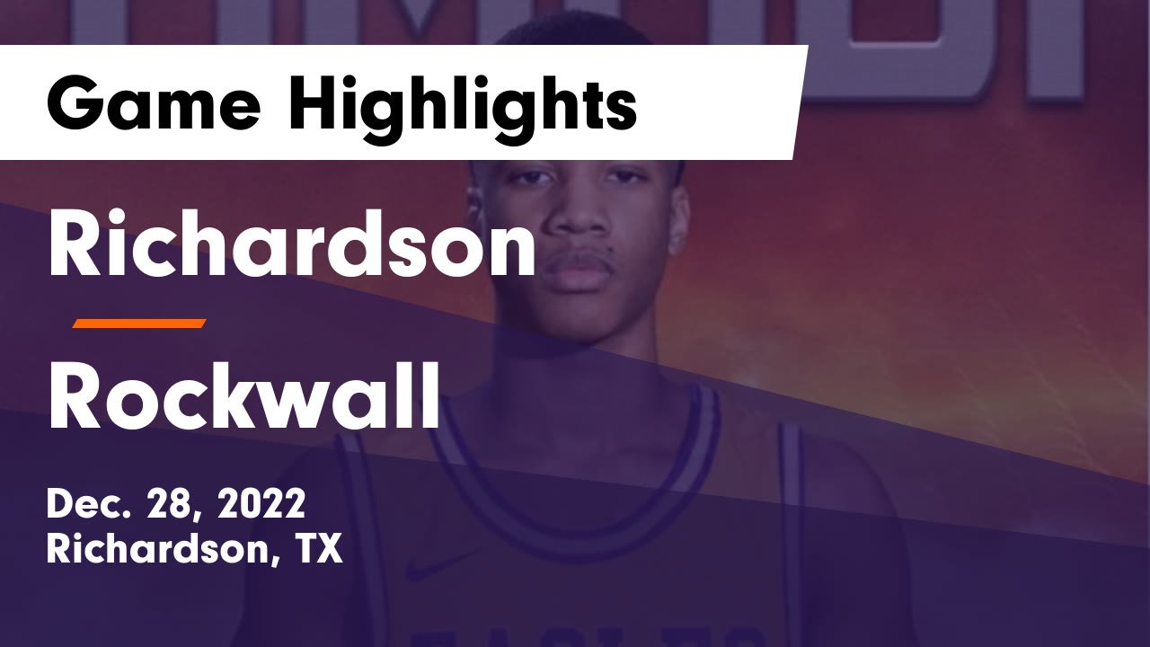 Richardson vs Rockwall Game Highlights - Dec. 28, 2022 - Richardson ...