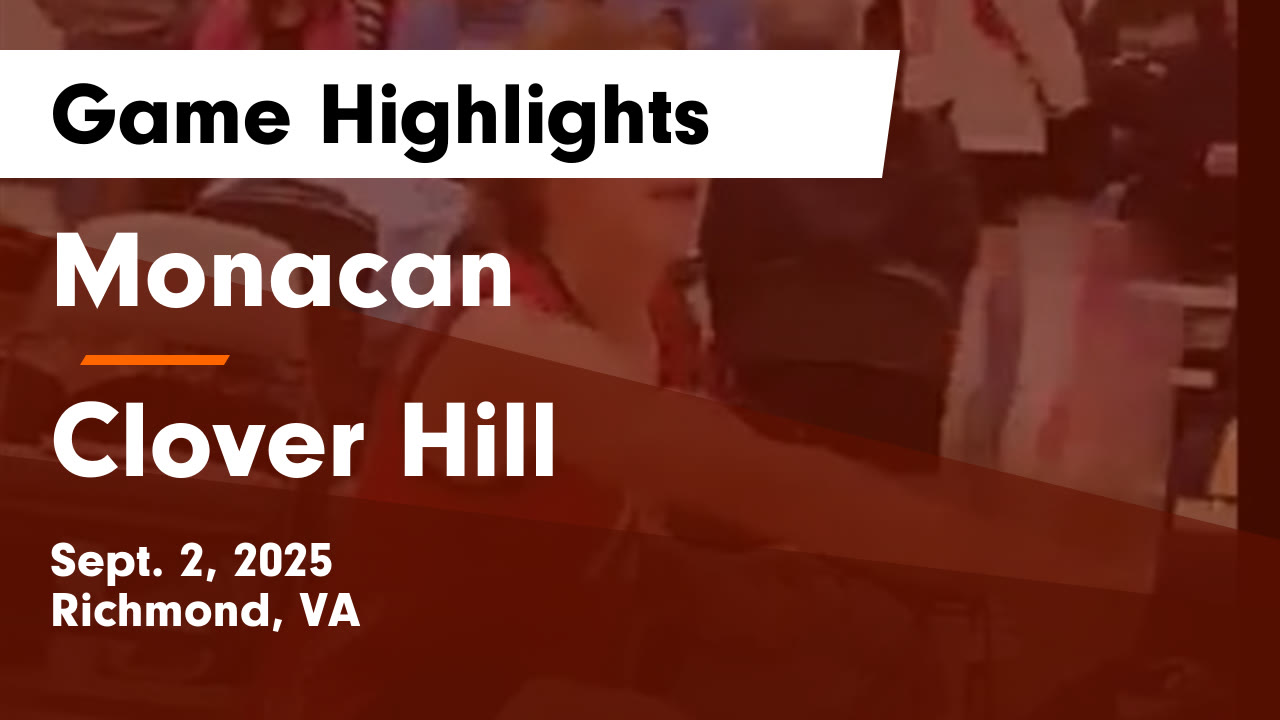 Monacan vs Clover Hill Game Highlights - Sept. 2, 2025 - Monacan High ...