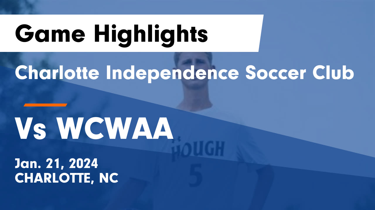 Charlotte Independence Soccer Club vs Vs WCWAA Game Highlights - Jan ...