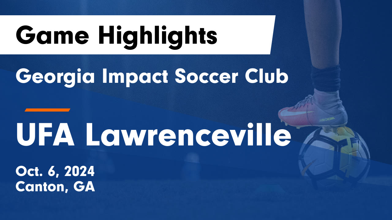 Georgia Impact Soccer Club vs UFA Lawrenceville Game Highlights - Oct ...