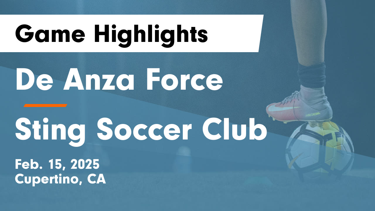 De Anza Force vs Sting Soccer Club Game Highlights - Feb. 15, 2025 - De ...