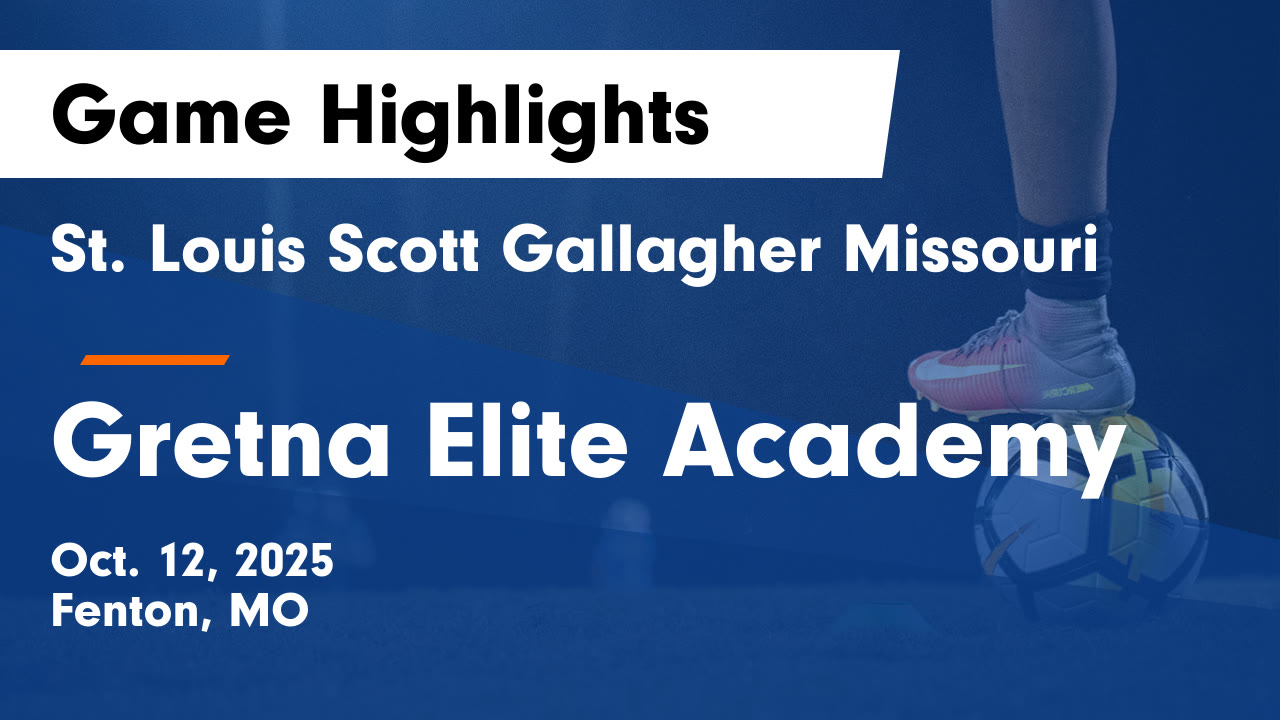 St. Louis Scott Gallagher Missouri vs Gretna Elite Academy Game ...