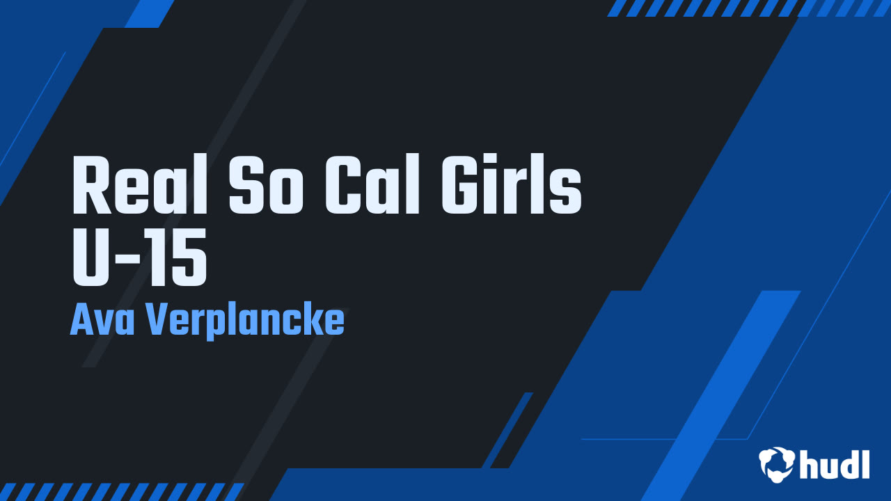 Real So Cal Girls U-15 - Ava Verplancke highlights - Hudl