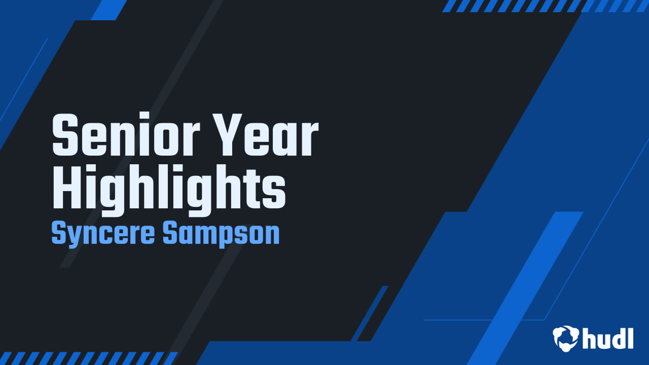 Senior Year Highlights - Syncere Sampson highlights - Hudl