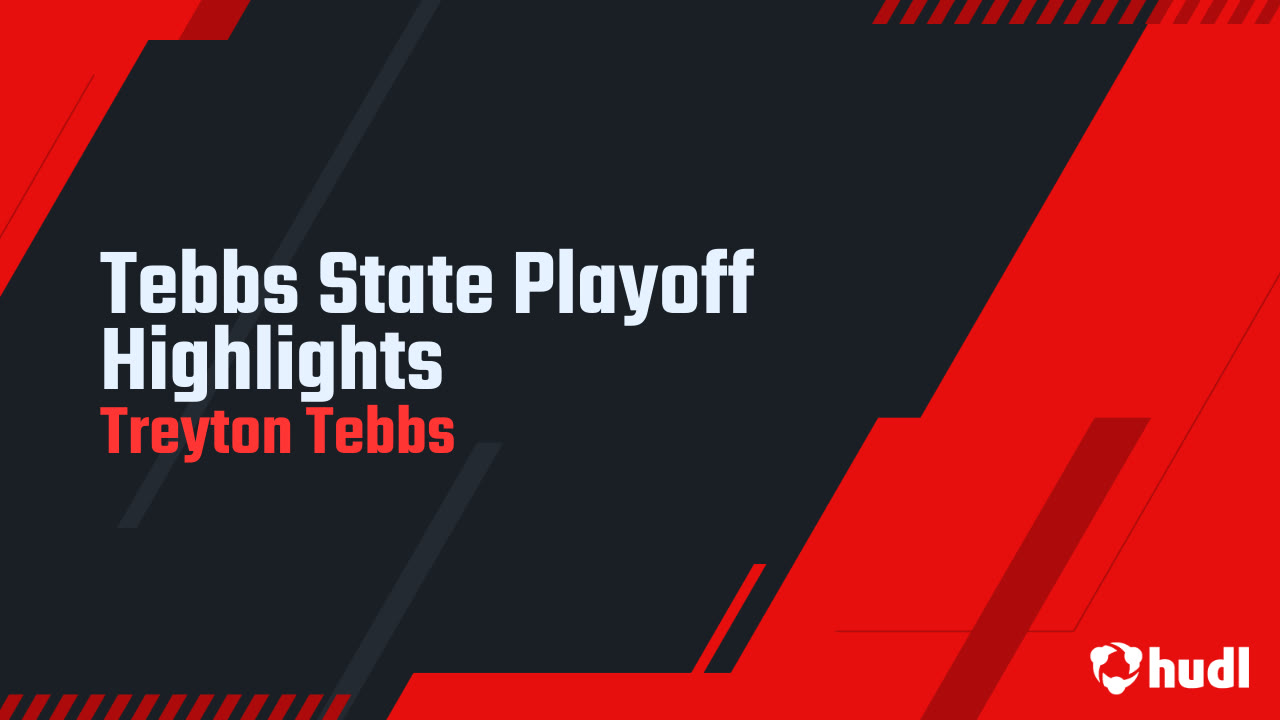 Tebbs State Playoff Highlights - Treyton Tebbs highlights - Hudl