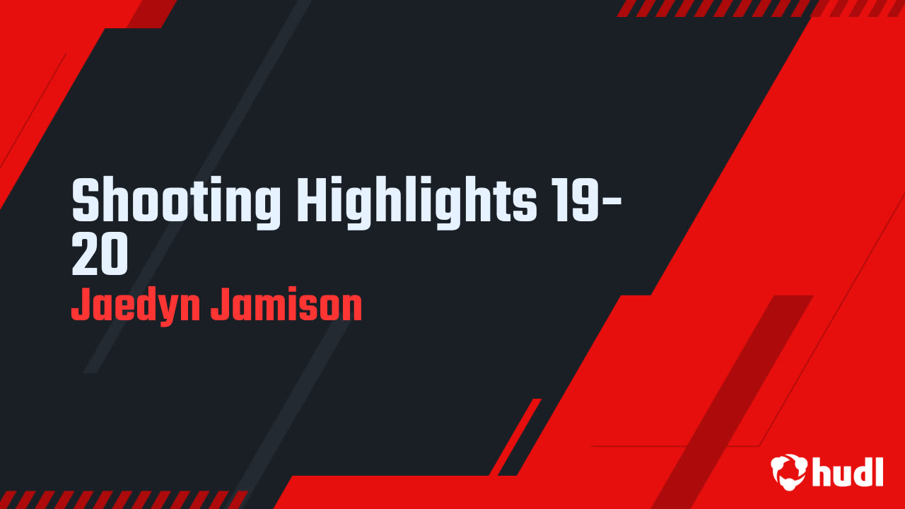 Shooting Highlights 19-20 - Jaedyn Jamison highlights - Hudl