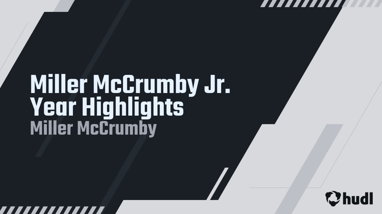 Miller McCrumby Jr. Year Highlights - Miller McCrumby highlights - Hudl