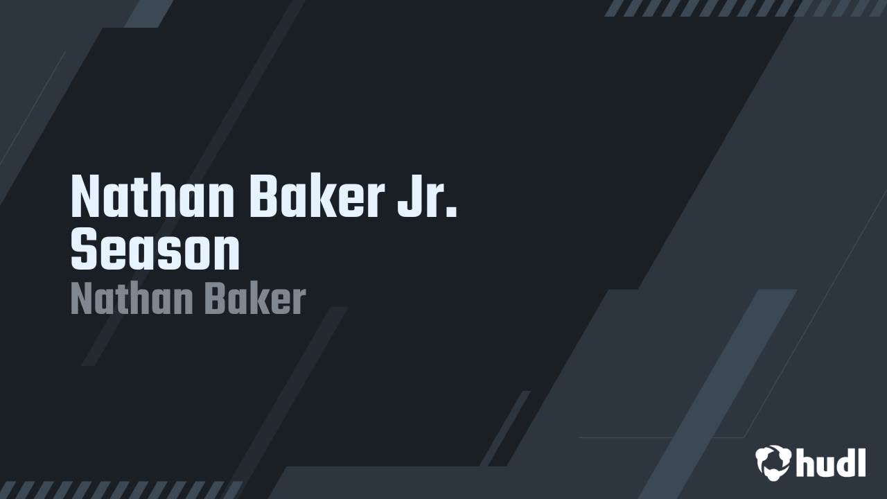 Nathan Baker Jr. Season - Nathan Baker highlights - Hudl