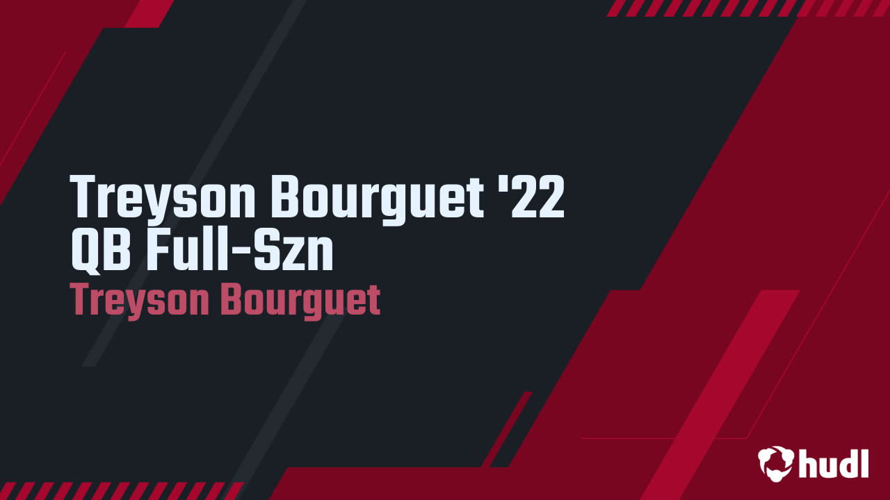 Treyson Bourguet '22 QB Full-Szn - Treyson Bourguet highlights - Hudl