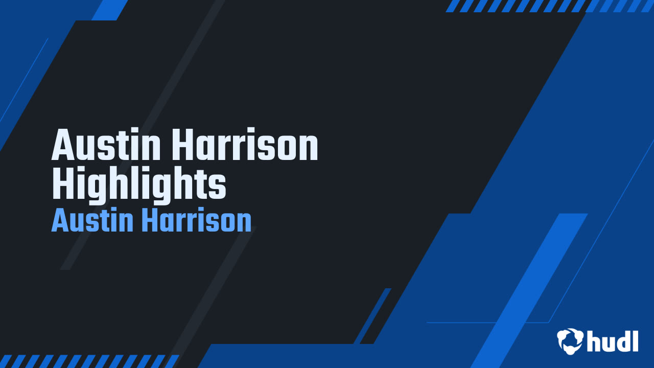 Austin Harrison Highlights - Austin Harrison highlights - Hudl