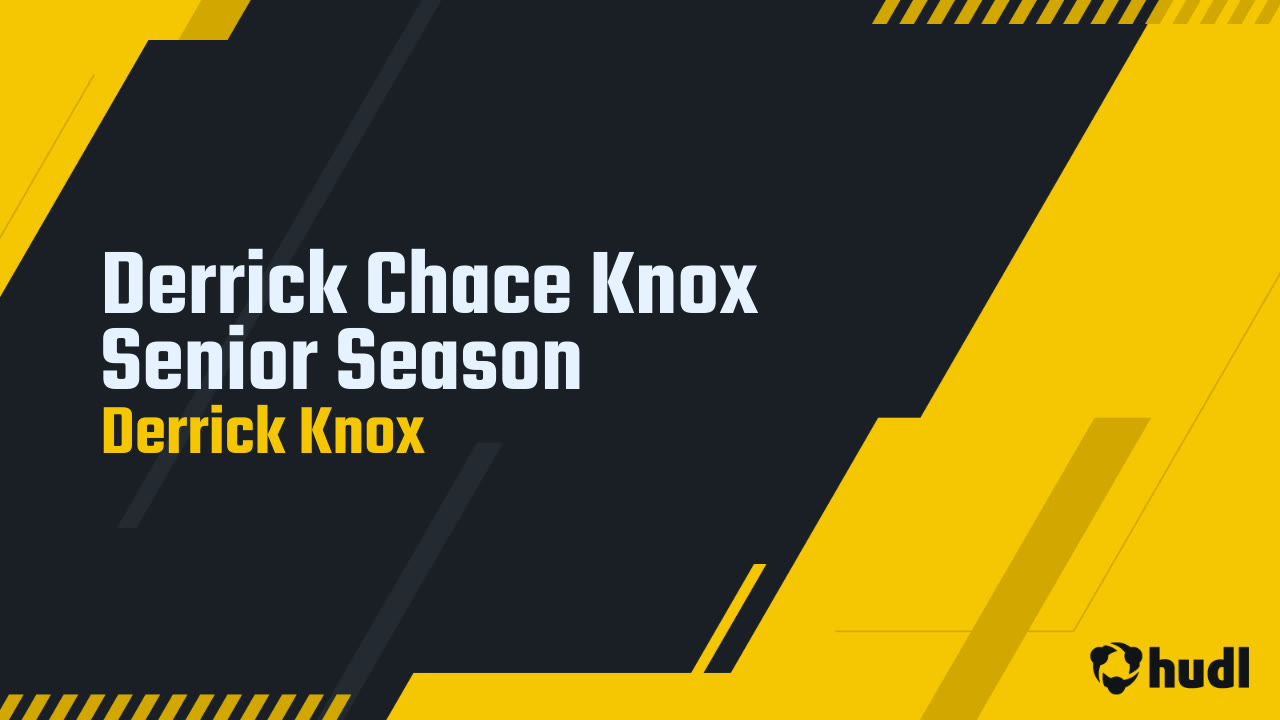 Derrick Chace Knox Senior Season - Derrick Knox highlights - Hudl