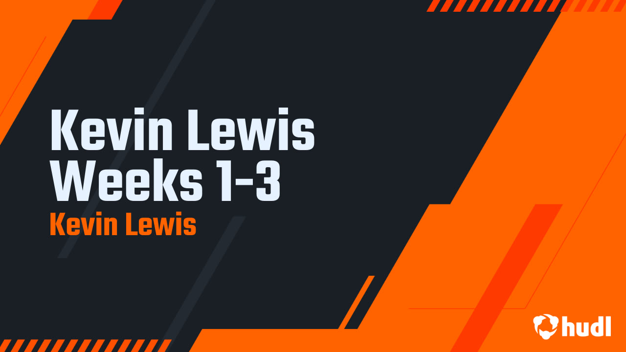 Kevin Lewis Weeks 1-3 - Kevin Lewis highlights - Hudl