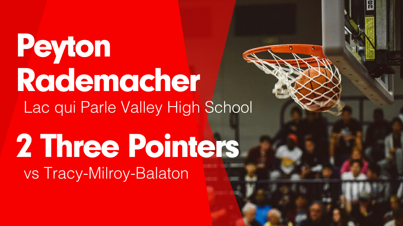 2 Three Pointers vs Tracy-Milroy-Balaton - Peyton Rademacher highlights ...