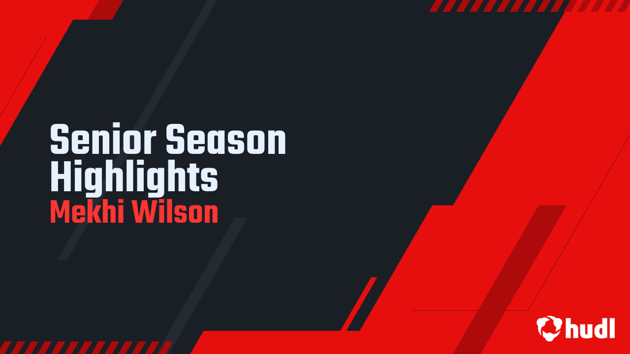 Senior Season Highlights - Mekhi Wilson highlights - Hudl
