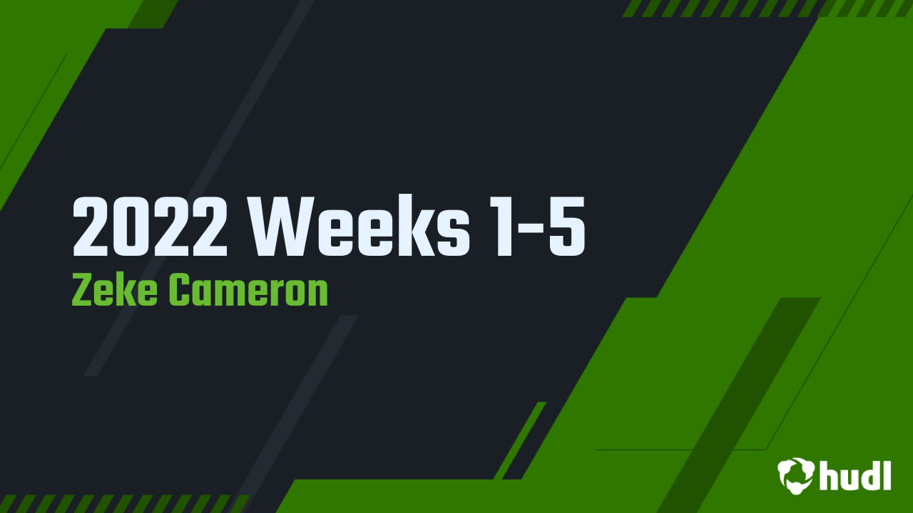 2022 Weeks 1-5 - Ezekiel "Zeke" Cameron highlights - Hudl