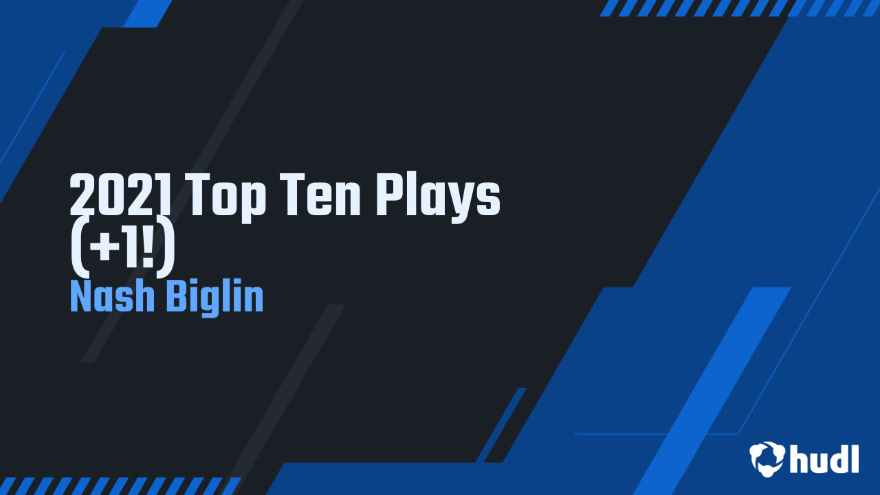 2021 Top Ten Plays (+1!) - Nash Biglin highlights - Hudl