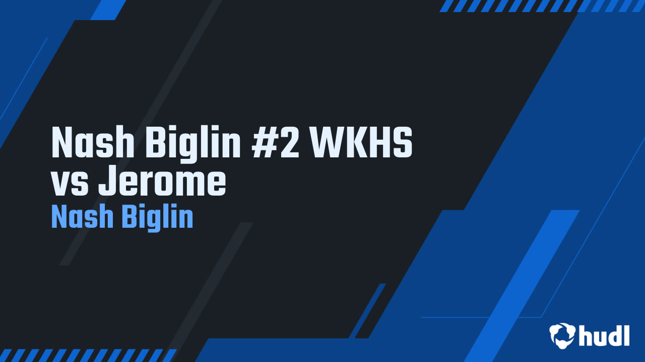 Nash Biglin #2 WKHS vs Jerome - Nash Biglin highlights - Hudl