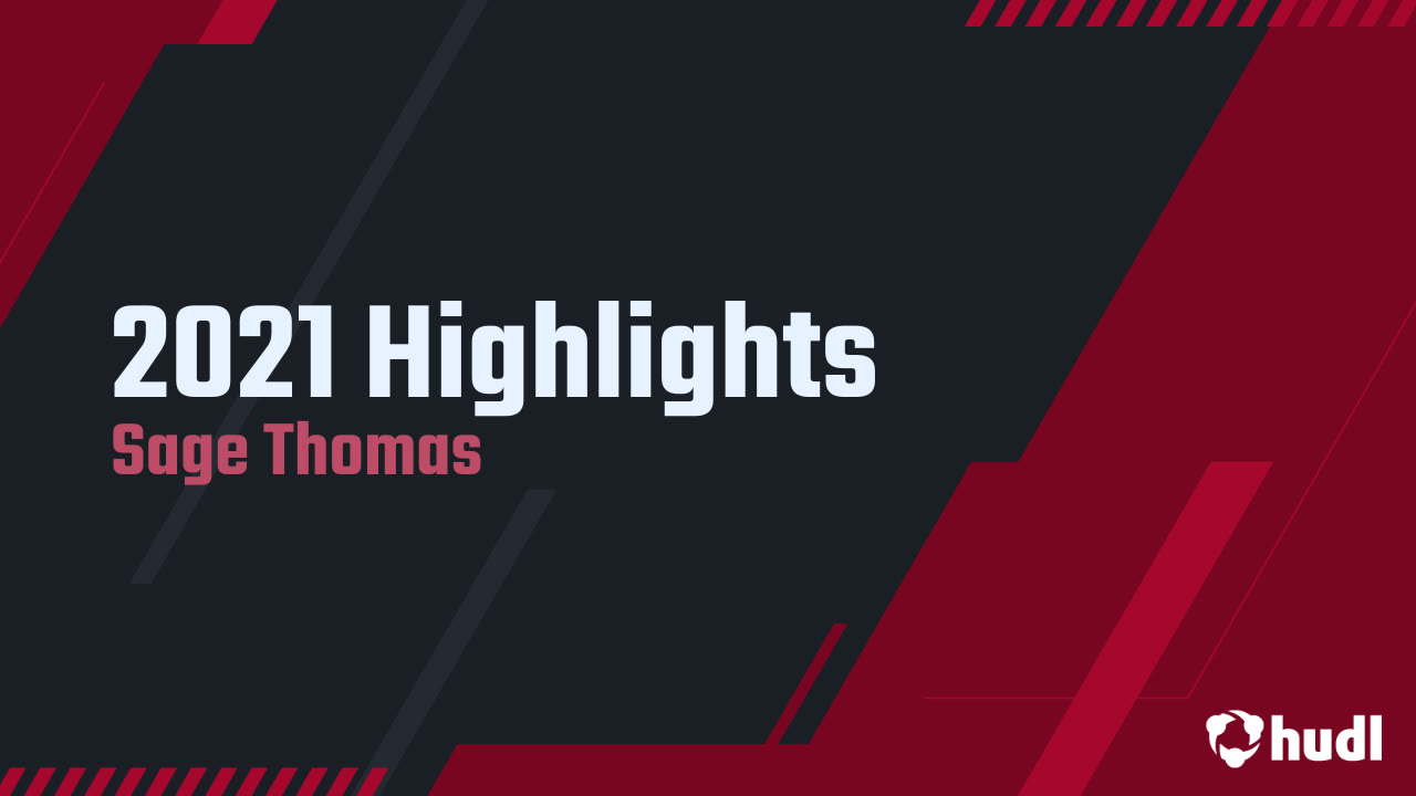 2021 Highlights - Sage Thomas highlights - Hudl