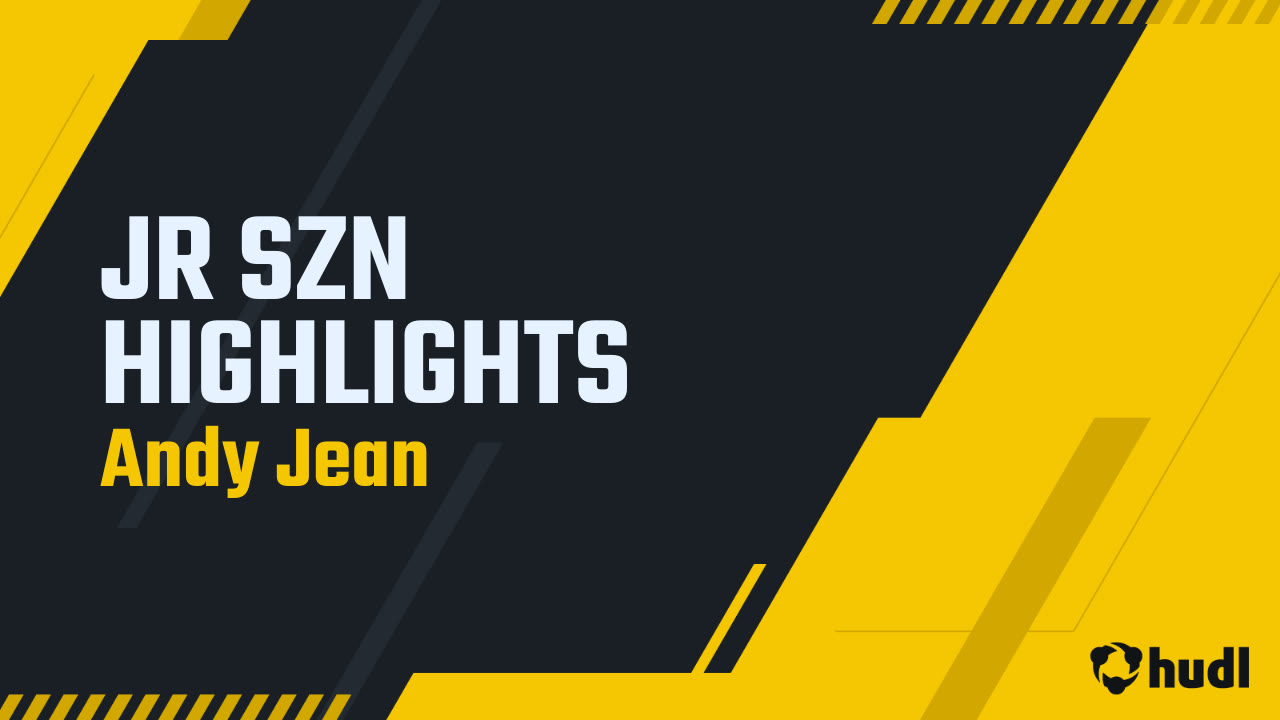 JR SZN HIGHLIGHTS - Andy Jean highlights - Hudl