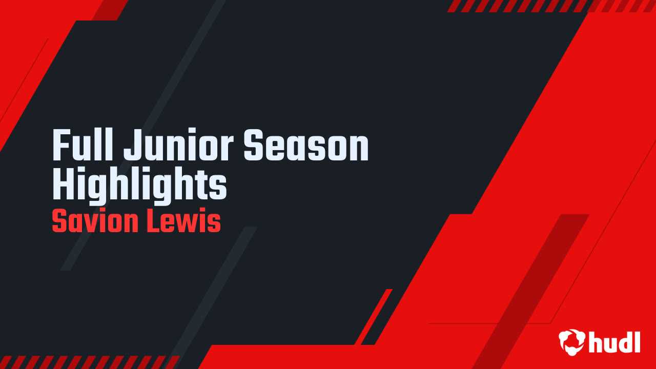 Full Junior Season Highlights - Savion Lewis highlights - Hudl