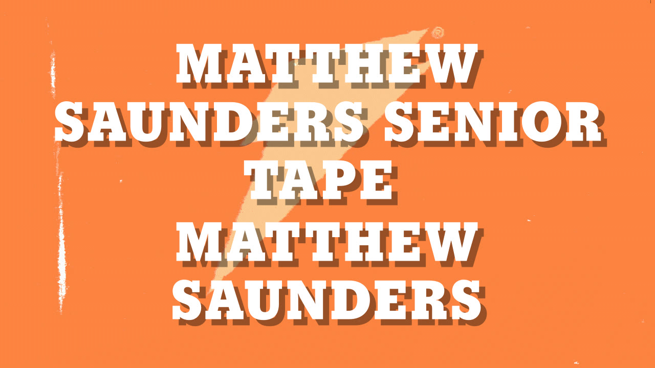 Matthew Saunders Senior Tape - Matthew Saunders highlights - Hudl