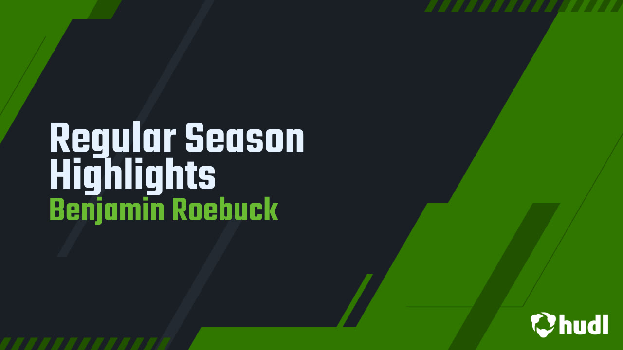 Regular Season Highlights - Ben Roebuck highlights - Hudl