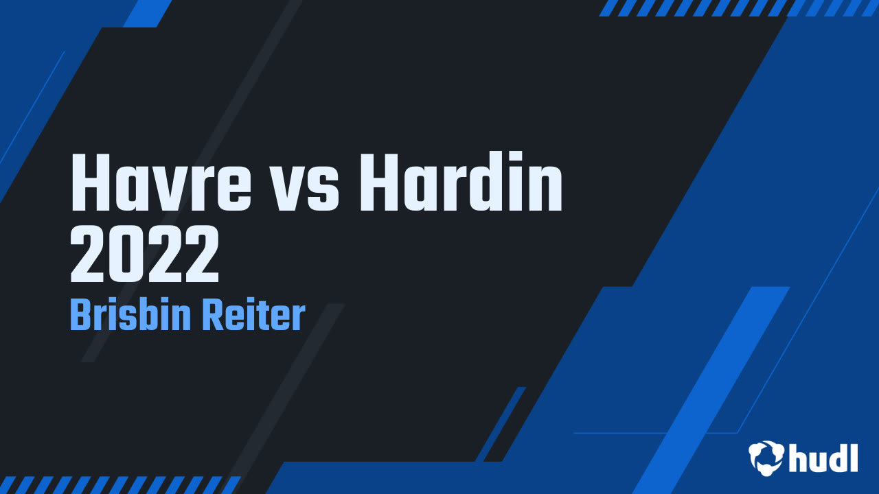 Havre vs Hardin 2022 - Brisbin Reiter highlights - Hudl
