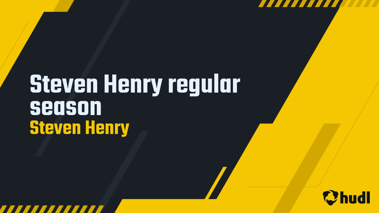 Steven Henry regular season - Steven Henry highlights - Hudl