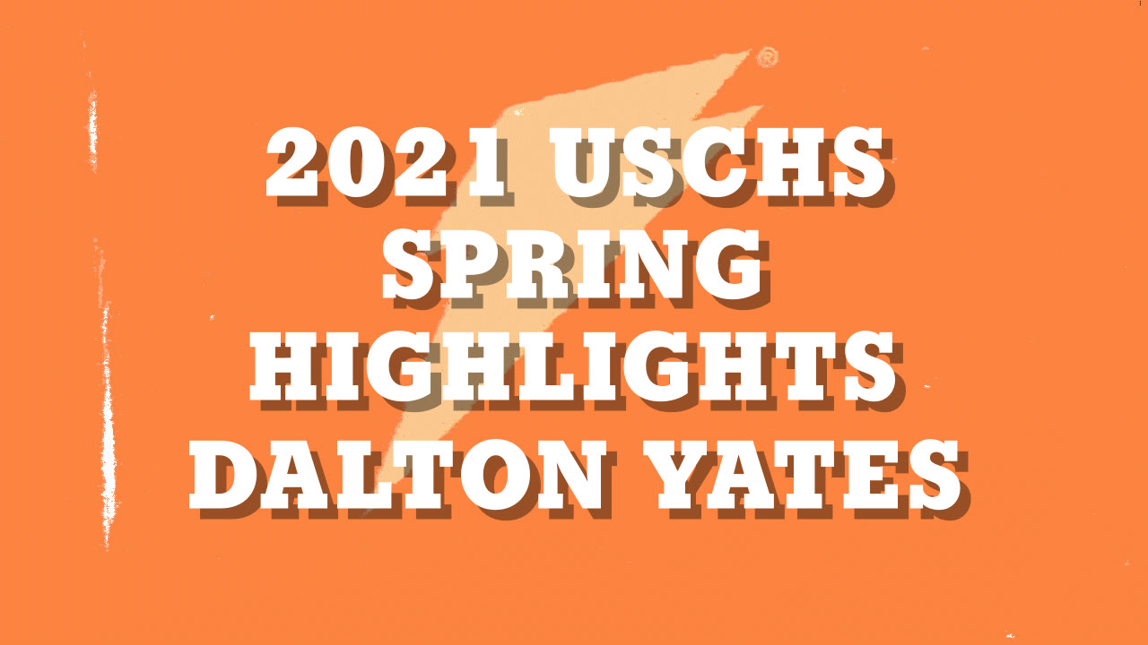 2021 USCHS Spring Highlights - Dalton Yates highlights - Hudl