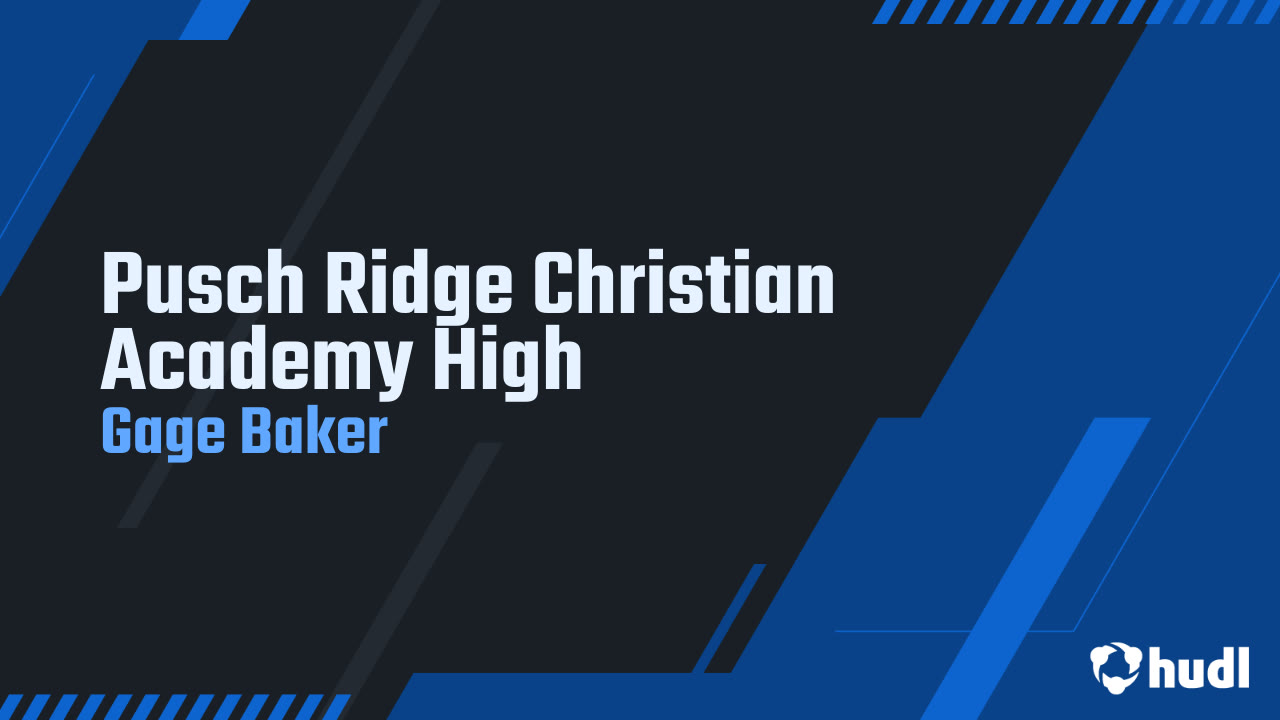 Pusch Ridge Christian Academy High - Gage Baker highlights - Hudl